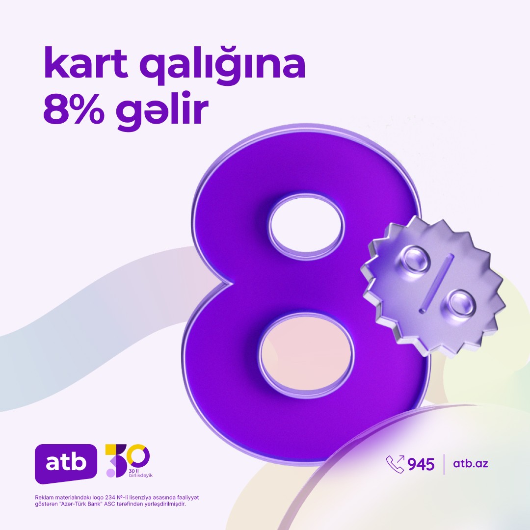 AzerTurkBank продолжает кампанию 8% годовых на дебетовый остаток на ...